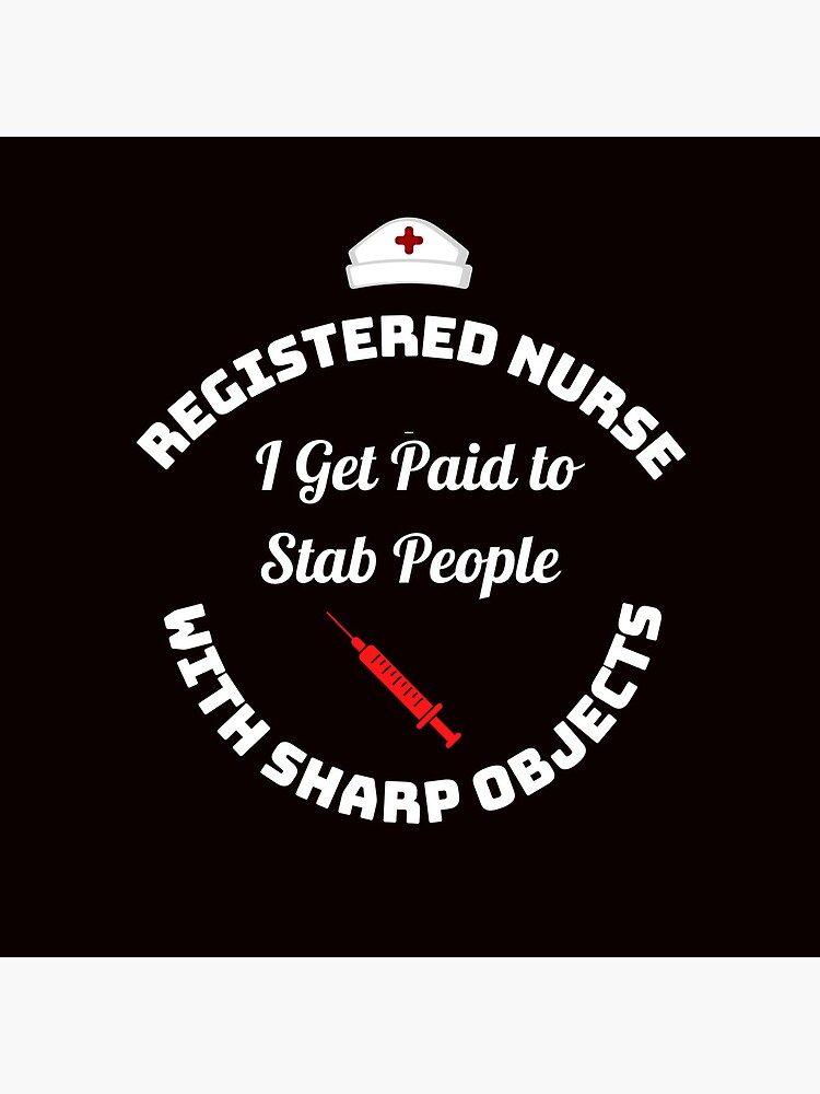 "Diplomierte Krankenschwester, ich werde dafür bezahlt, Menschen mit ...