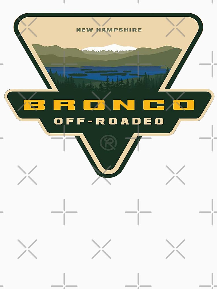 "Bronco Off Roadeo New Hampshire" T-shirt for Sale by Jayiscool71 | Redbubble | bronco t-shirts ...