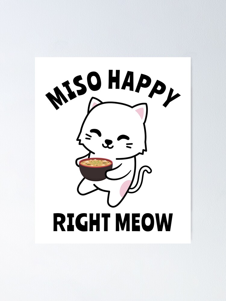 "Miso Happy - Cute Anime Cat Kawaii Pun" Poster for Sale by EstelleStar ...