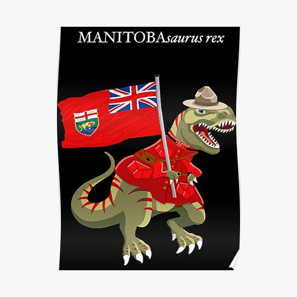 "Clanosaurus Rex MANITOBAsaurus rex Manitoba Canada Flag Tyrannosaurus ...