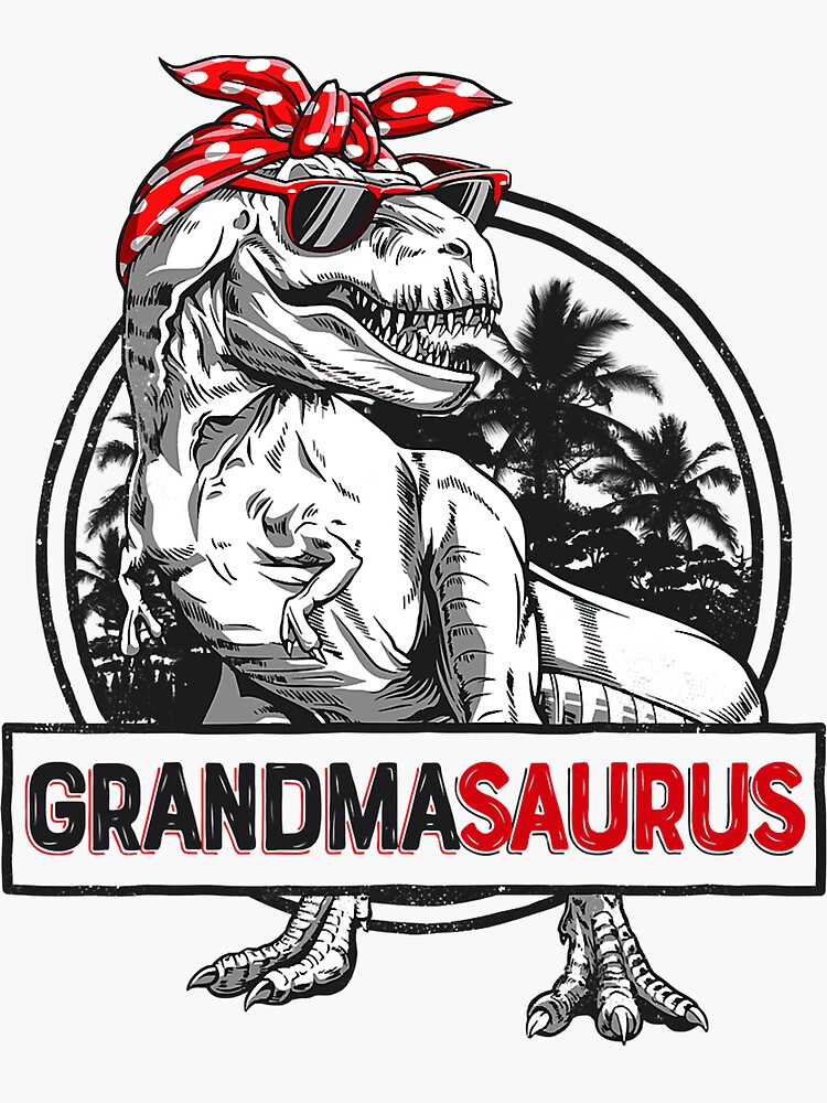 "Grandmasaurus T rex Dinosaur Grandma Saurus" Sticker by HugheDemeyer ...