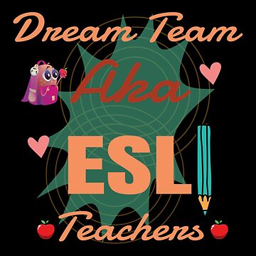 "Dream Team AKA ESL Teachers" Sticker for Sale by PhuongThuyAnNo ...