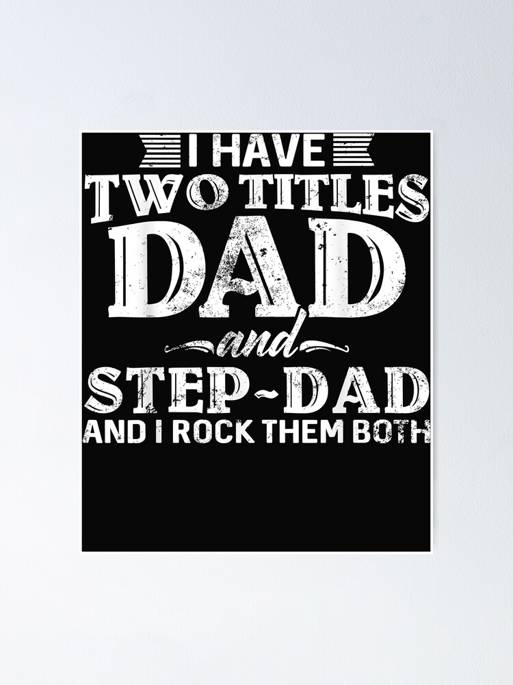 "Mens I Have Two Titles Dad & Stepdad Vintage Fathers Day Step Dad ...