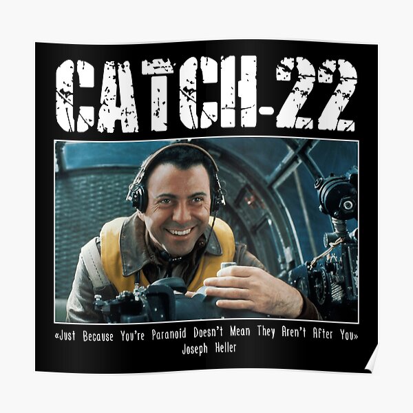 Just because you're paranoid doesn't mean they aren't after you.” ― Joseph Heller, Catch-22 ...