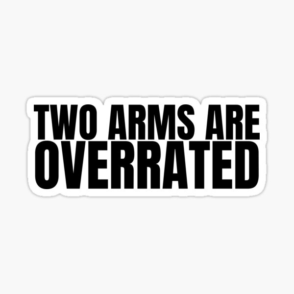 "Two Arms are Overrated, Amputation, Arm Amputee, Humor Amputee ...