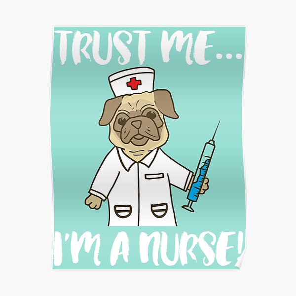 "Trust me I'm a nurse - pug dog pet nursing LVN RN nurse practitioner ...