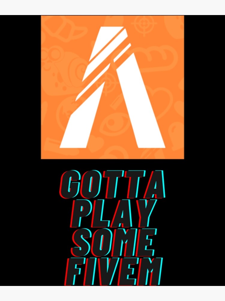 "Gotta Play Fivem Classic ." Poster by krogerdssalu | Redbubble