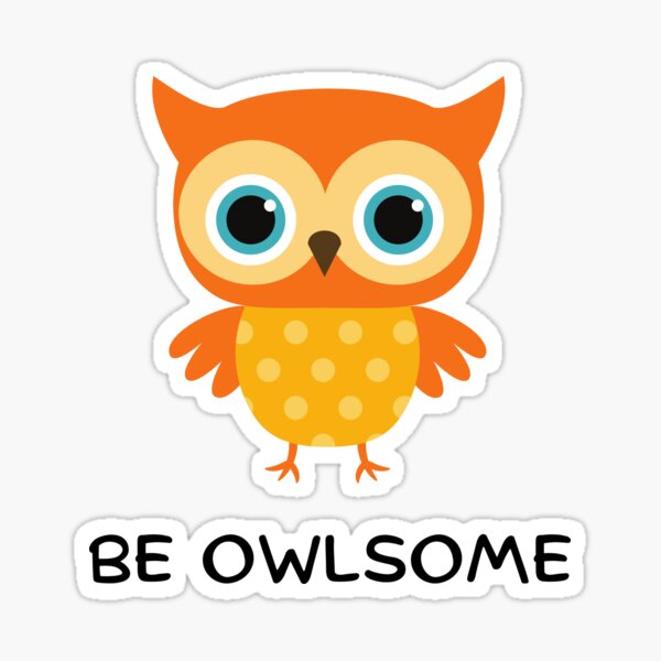 "Be Owlsome | Owl Puns | Owl Dad Jokes | Owl Jokes And Puns | Cute Owl ...