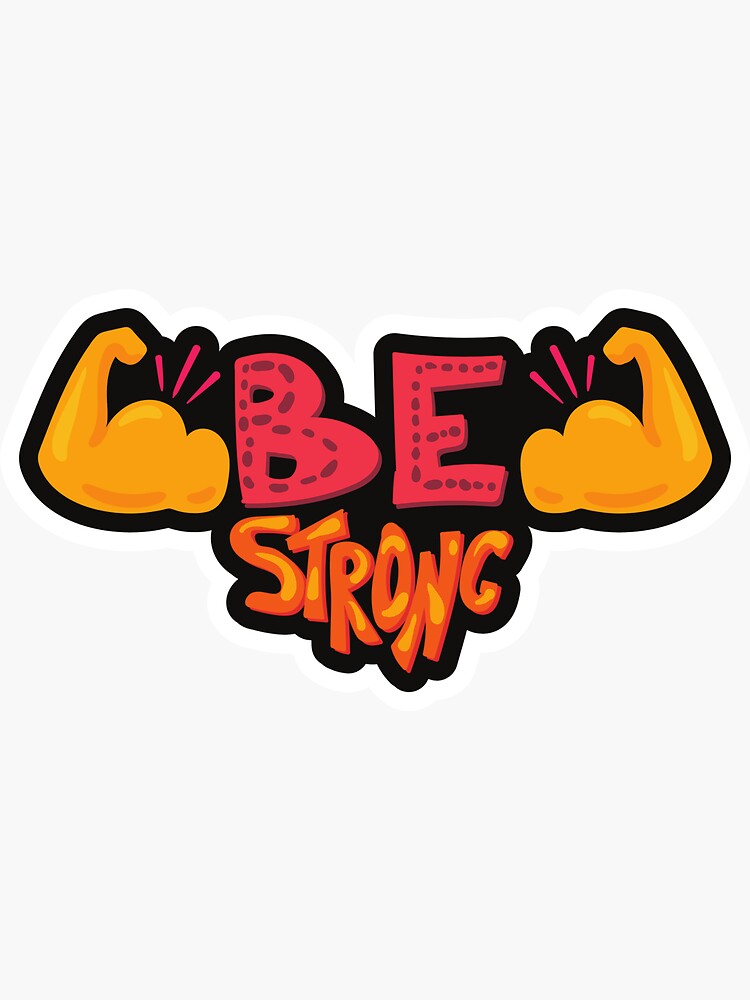 "BE STRONG Designs 2022" Sticker by BinishImran07 | Redbubble