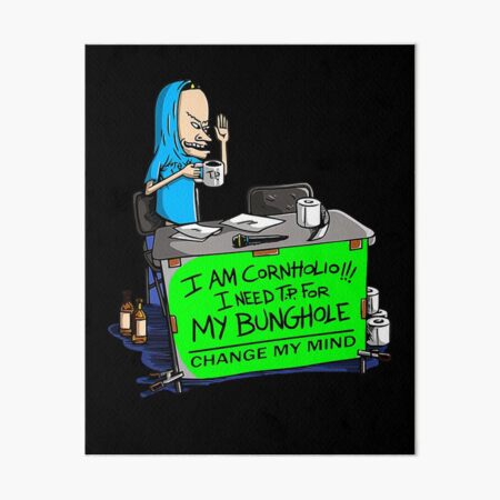 "Cornholio Work" Art Board Print for Sale by lamisukeyum | Redbubble