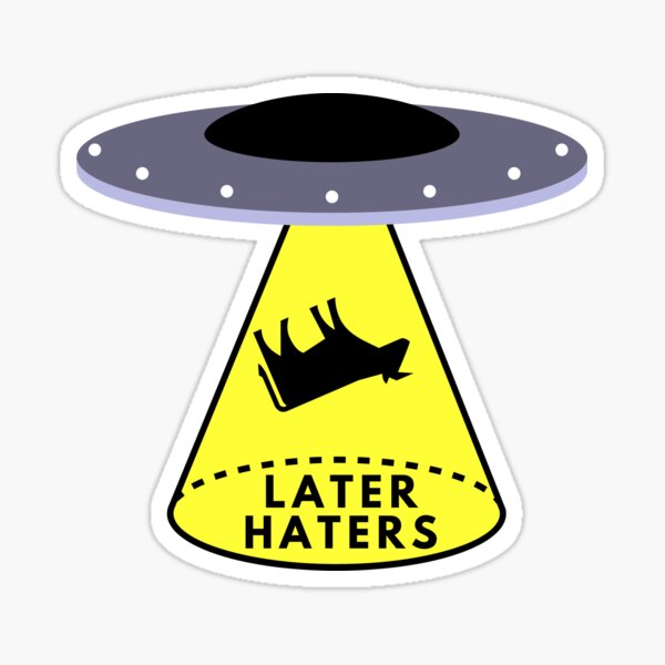 "LATER HATERS ALIEN STICKER" Sticker by Moon-Pass | Redbubble