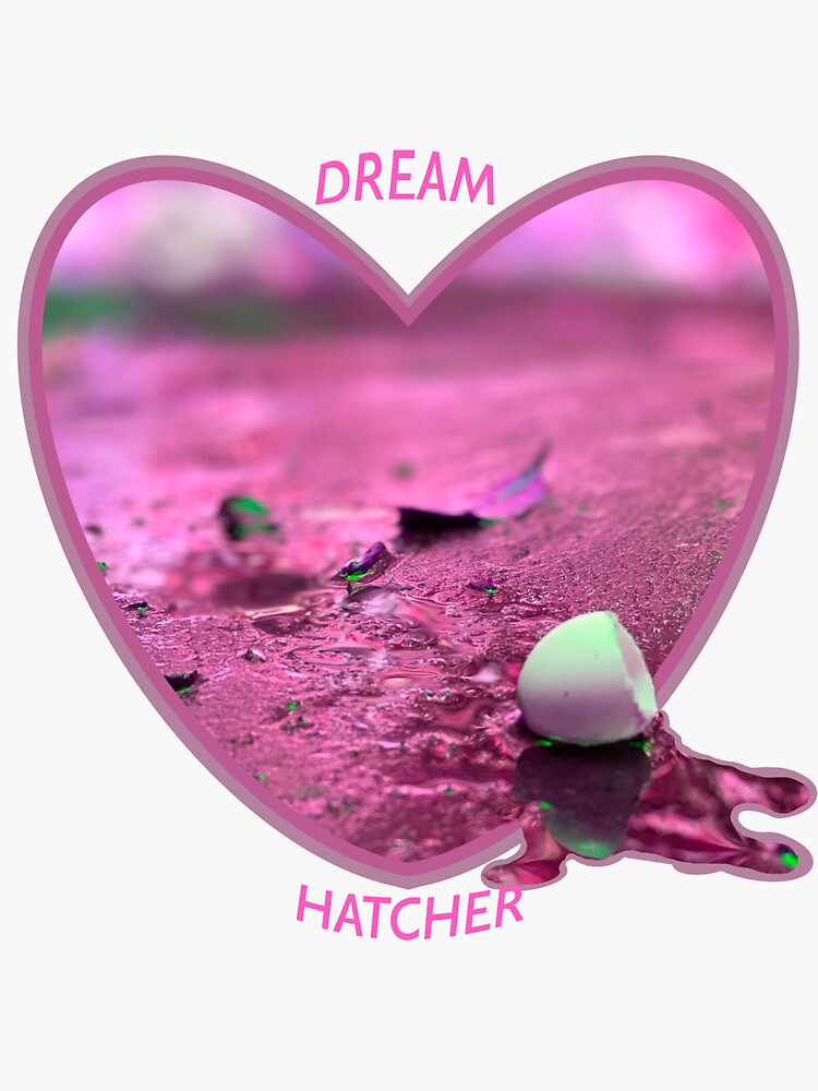 "Dream Hatcher too" Sticker by StormPuffin | Redbubble