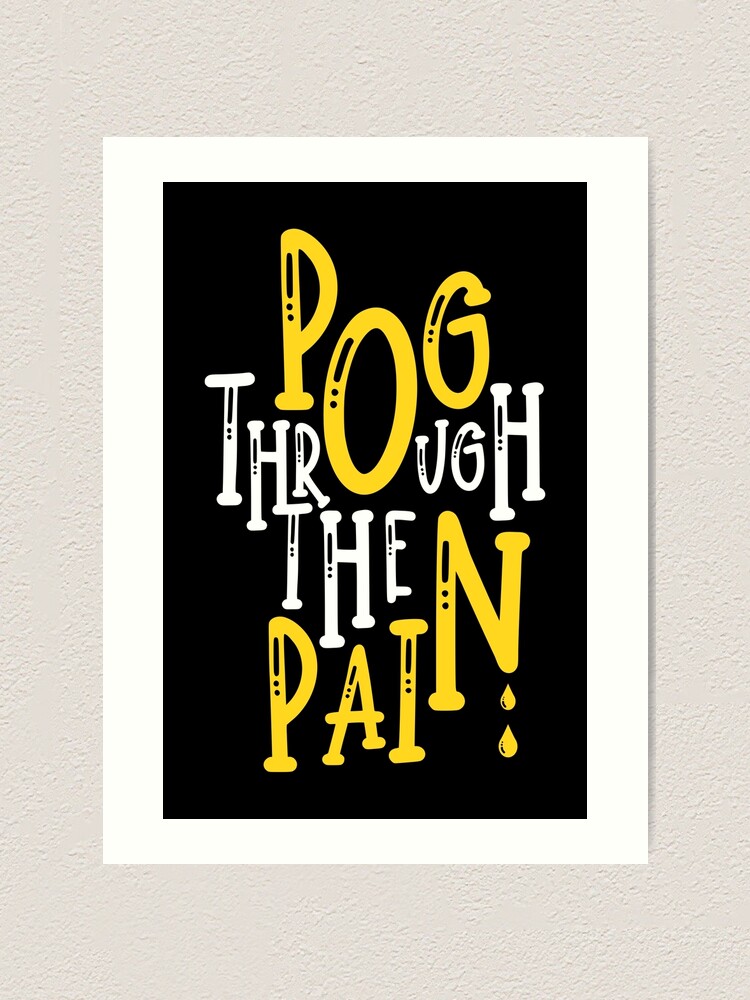 "Pog Through The Pain Meme" Art Print for Sale by MarissaTries | Redbubble
