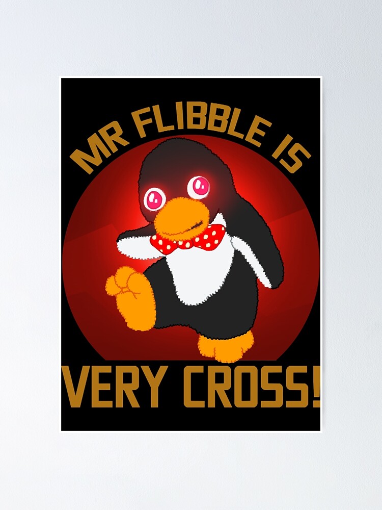 Póster «El señor Flibble está muy enojado» de LeslieC3574424 | Redbubble