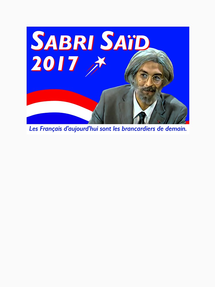 "Sabri Said 2017" T-shirt for Sale by Pronostoz | Redbubble | sabri t ...