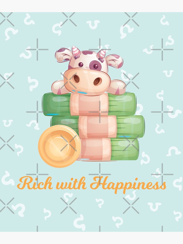 "Rich Cow with Happiness" Poster for Sale by MakeTrendy | Redbubble