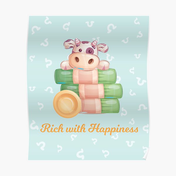 "Rich Cow with Happiness" Poster for Sale by MakeTrendy | Redbubble