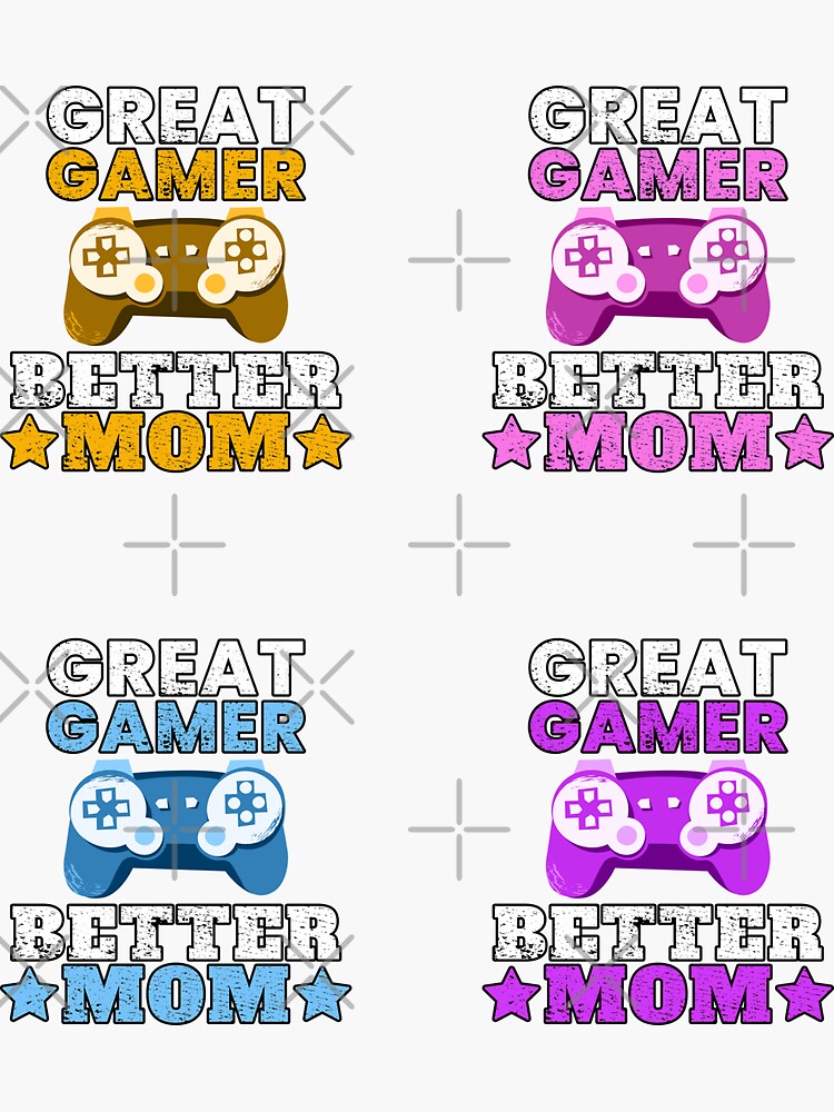 "Great Gamer Better Mom" Sticker by FNStuff | Redbubble