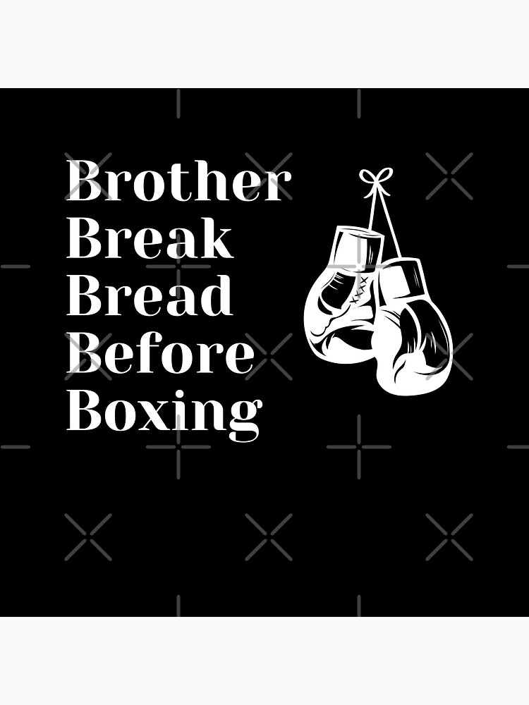 "Brother Break Bread Before Boxing - BBW1" Sticker by Gogot-shirts ...
