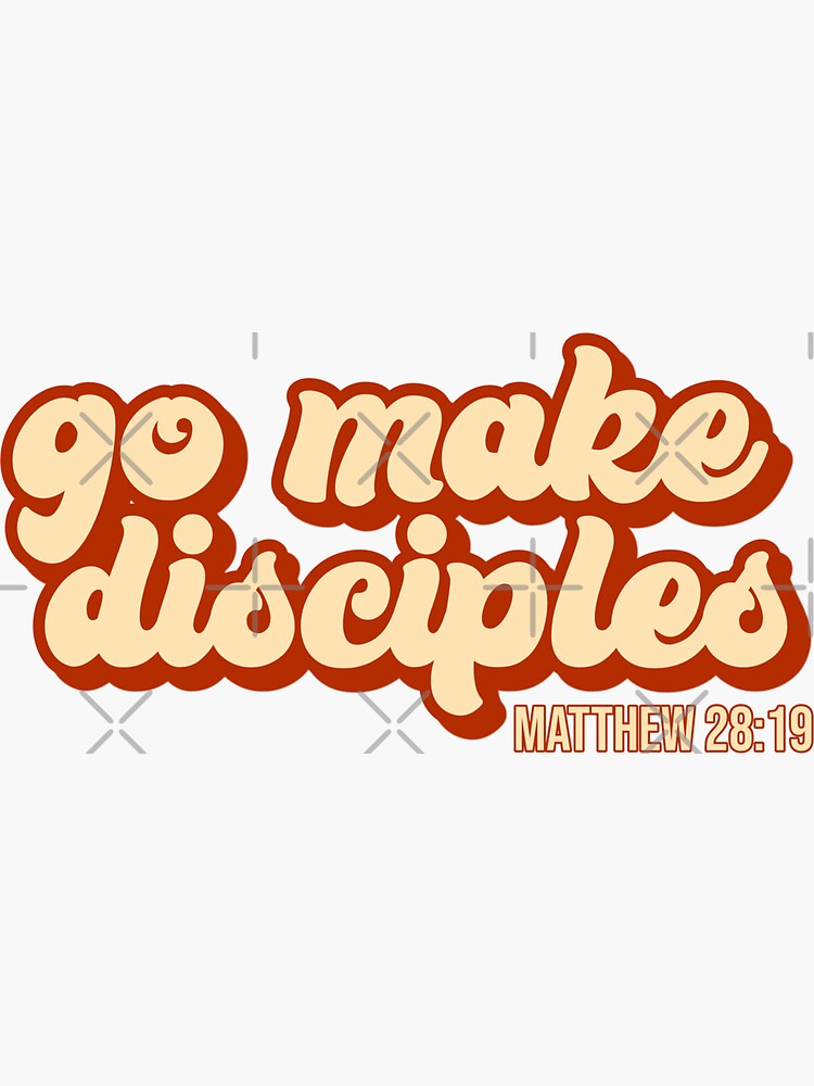 "Go and Make Disciples Matthew 28:19 - Christian Bible Verse" Sticker ...