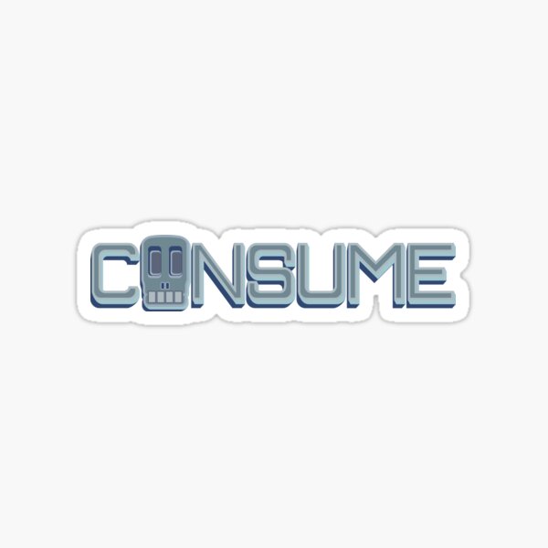 "Consume" Sticker by pierrezuber | Redbubble