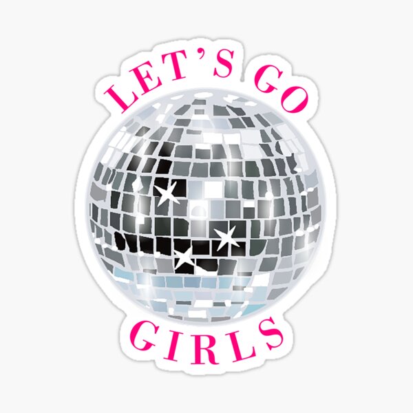 "Let’s Go Girls" Sticker by ods88 | Redbubble