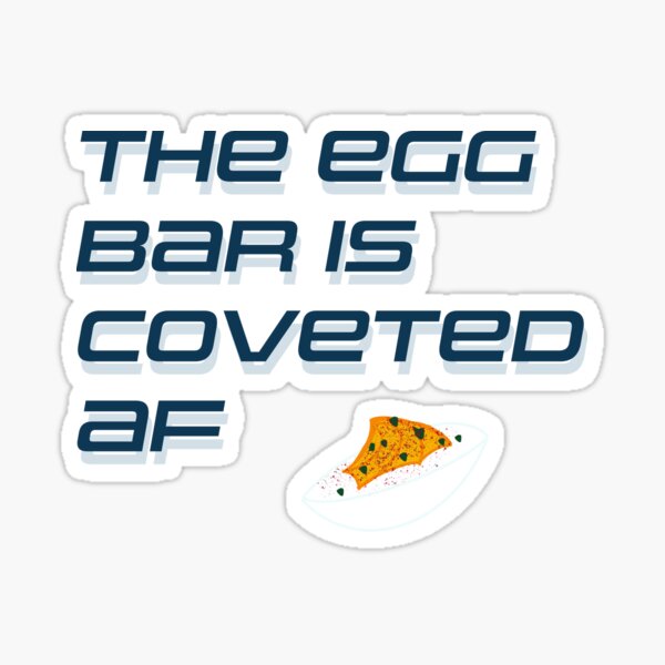 "The Egg Bar is Coveted AF" Sticker for Sale by Theartiologist | Redbubble