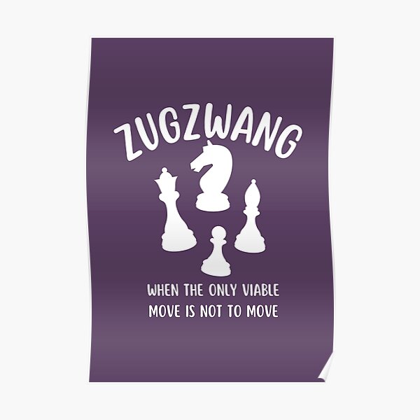 "Zugzwang - Chess quote" Poster by yoshra | Redbubble