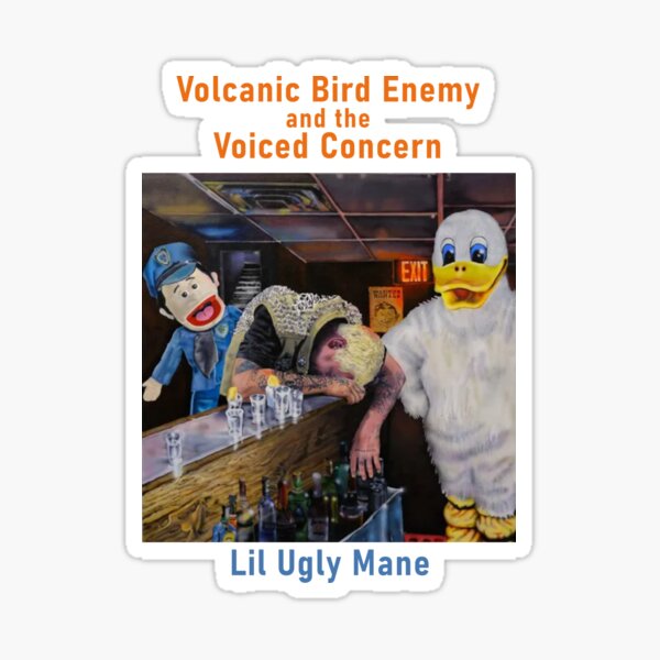 "Volcanic Bird Enemy and the Voiced Concern by Lil Ugly Mane" Sticker ...