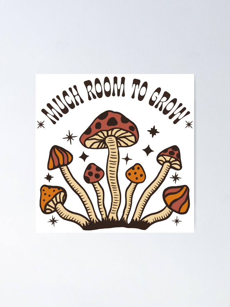 "much room to grow" Poster for Sale by selena69 | Redbubble