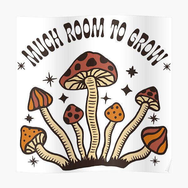 "much room to grow" Poster for Sale by selena69 | Redbubble
