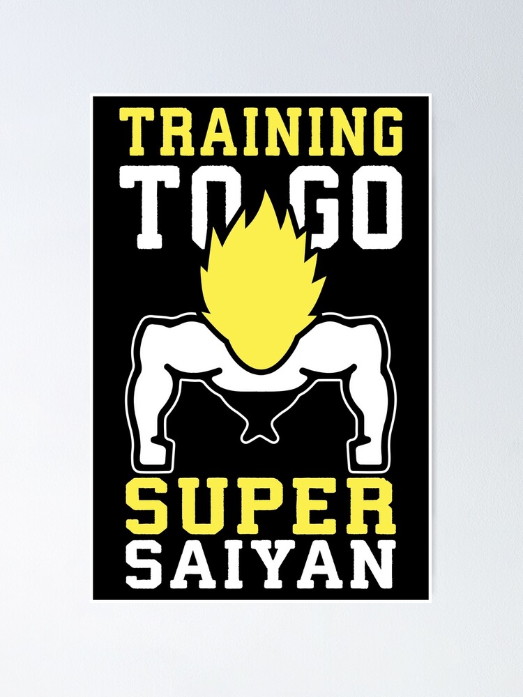 Training To Go Super Saiyan Anime Gym Motivational Poster For Sale