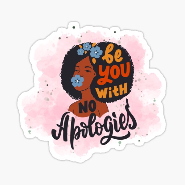 "Be You With No Apologies" Sticker by CareChoice | Redbubble