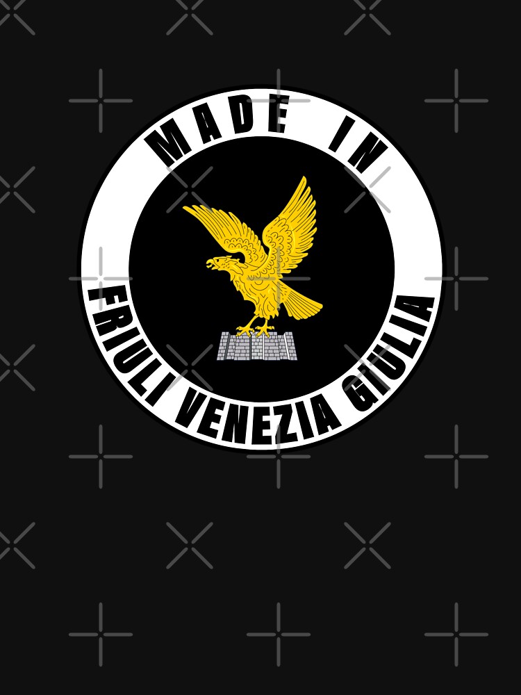 "Made In Friuli Venezia Giulia Flag Coat Of Arms - Cool Italian Friuli ...