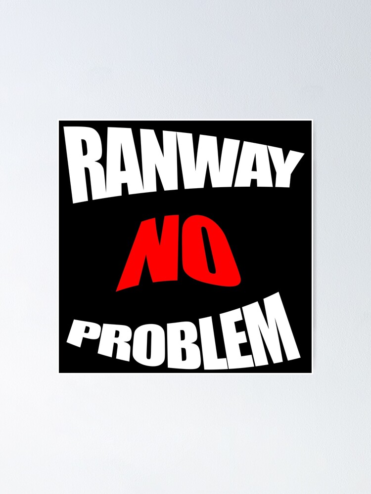 "NO RANWAY NO PROBLEM" Poster for Sale by Ultramobiles | Redbubble