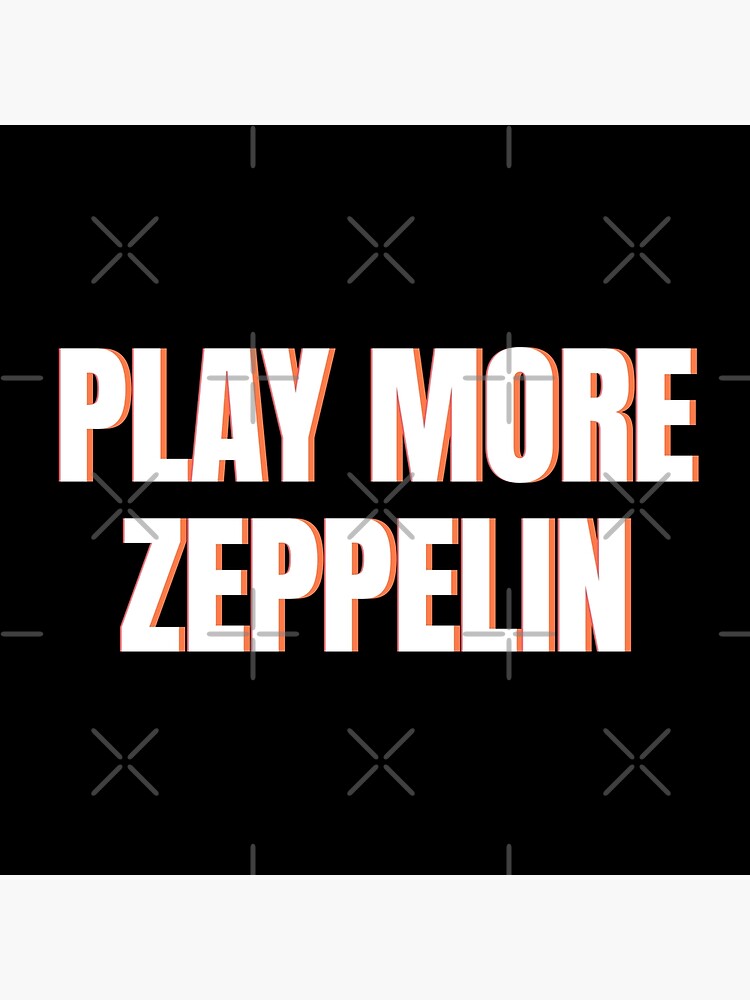 "Play More Zeppelin - Text Quote" Poster for Sale by TheMajesticGoat ...