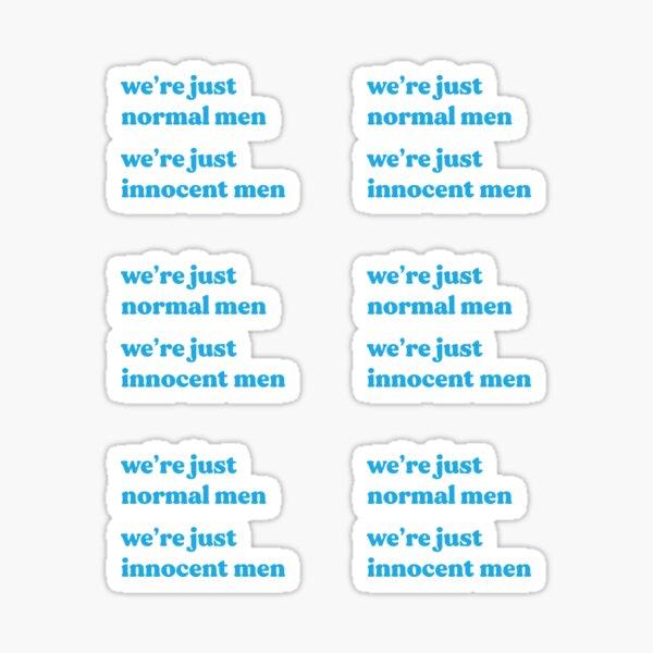 "We're Just Normal Men" Sticker for Sale by Rigipedia | Redbubble