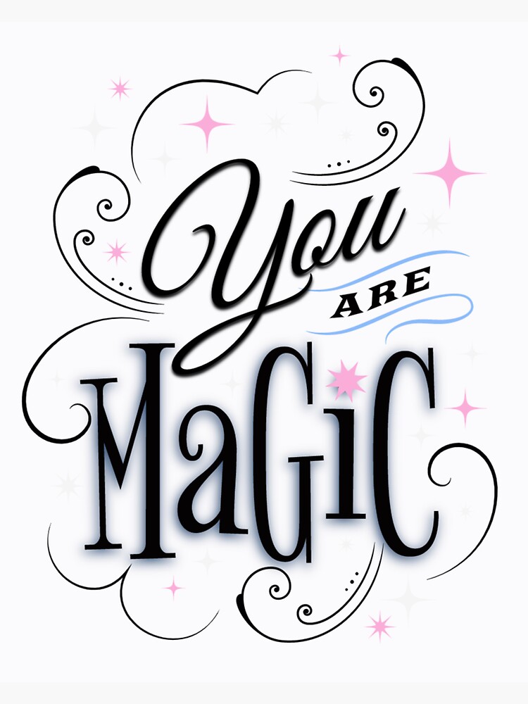 "You Are Magic" Sticker for Sale by Salima26 | Redbubble
