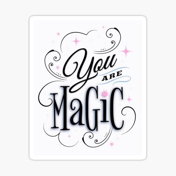 "You Are Magic" Sticker for Sale by Salima26 | Redbubble