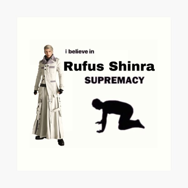 "Rufus Shinra Supremacy Meme" Art Print for Sale by AlexisValeska ...