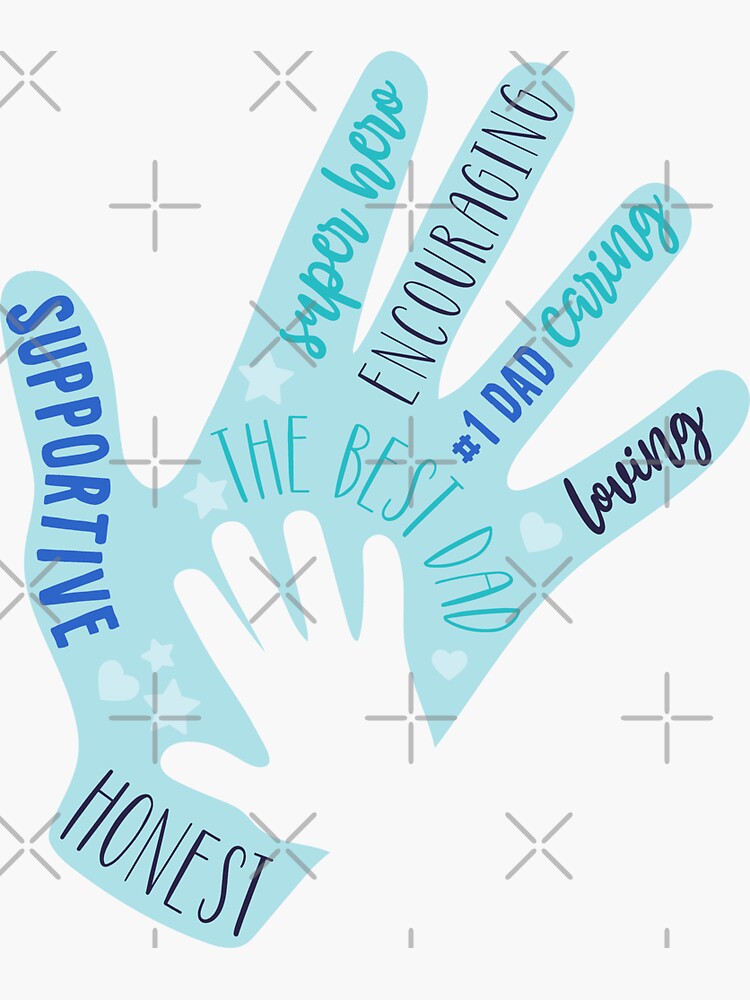 "Supportive, super hero, encouraging, #1 Dad caring, loving, the best ...