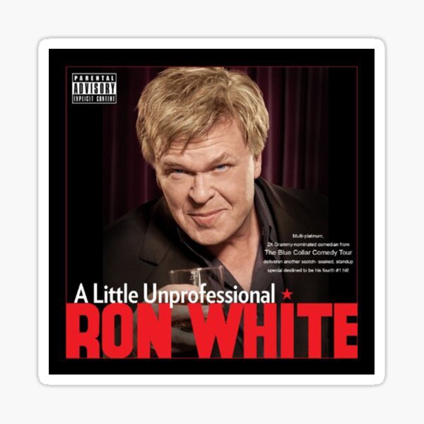 "Ron White Little Unprofessional by Ron White" Sticker by MARY153 ...