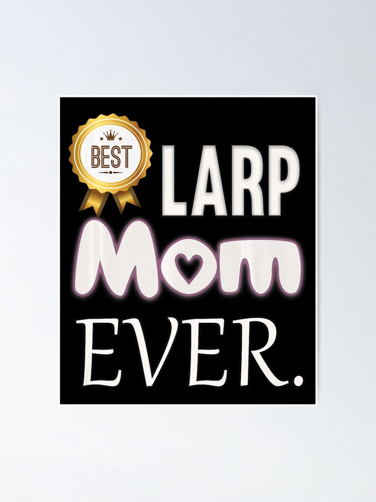"Beste Live-Action-Rollenspiel-Mutter aller Zeiten Larp" Poster von ...