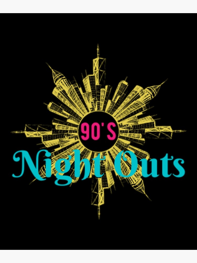"90s NIGHT OUTS 90S VIBE 90S COLLECTIONS" Poster for Sale by TeamUpdd ...