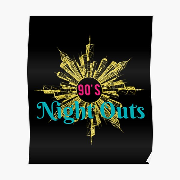 "90s NIGHT OUTS 90S VIBE 90S COLLECTIONS" Poster for Sale by TeamUpdd ...