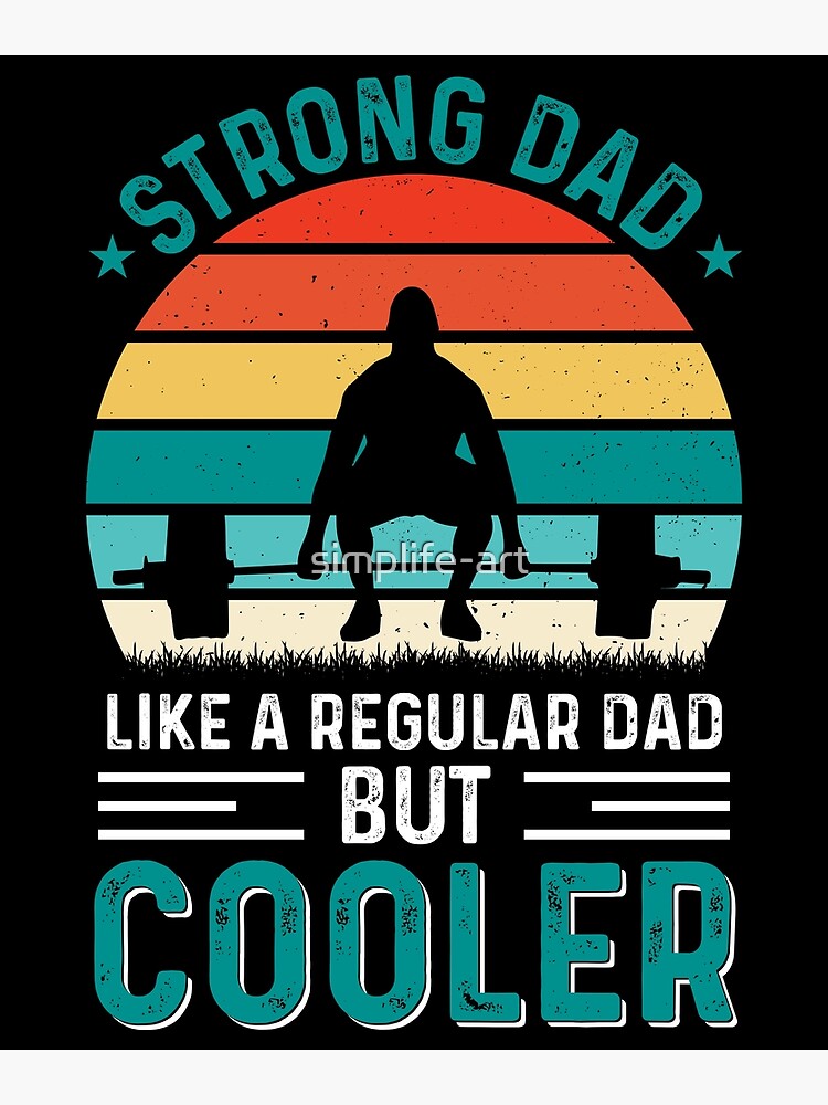 "Strong Dad Like A Regular Dad But Cooler" Poster for Sale by simplife ...
