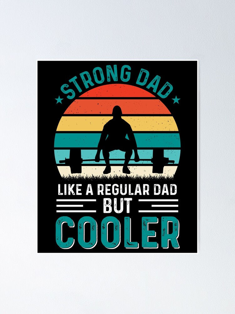 "Strong Dad Like A Regular Dad But Cooler" Poster for Sale by simplife ...