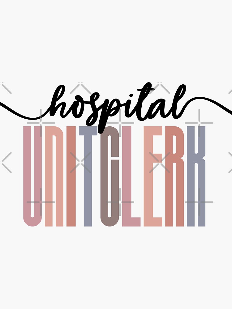 "Hospital Unit Clerk - Tall Font Contrast on White Design" Sticker by ...