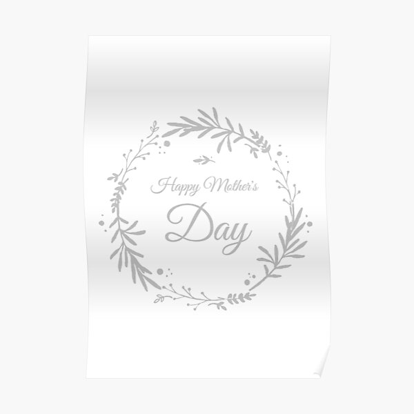 Happy Mothers Day With Love And Flowers Silver Funny Mother Poster