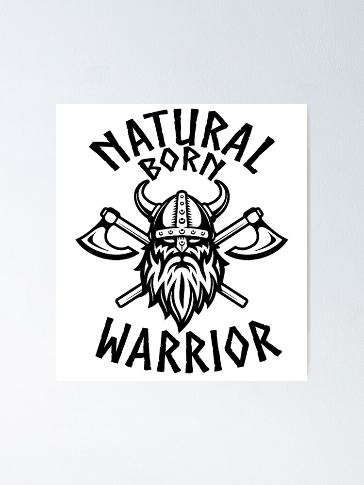 "NATURAL BORN WARRIOR" Poster for Sale by TheBlessedTip | Redbubble
